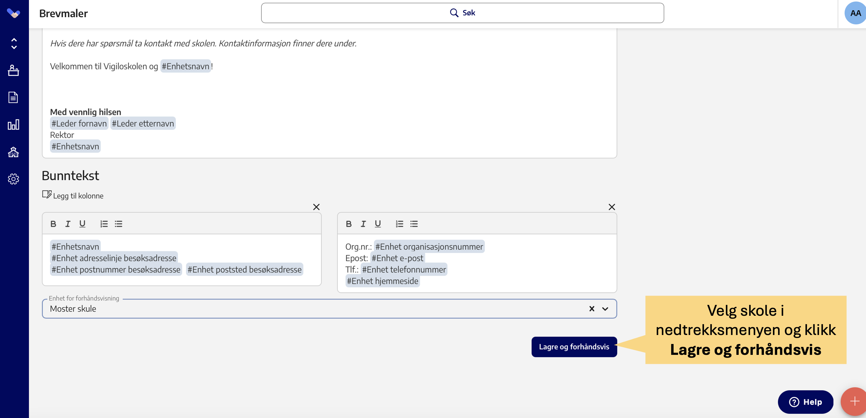 Redigere brevmal: Vedtak om skoleplass – Vigilo Forvaltning Skole